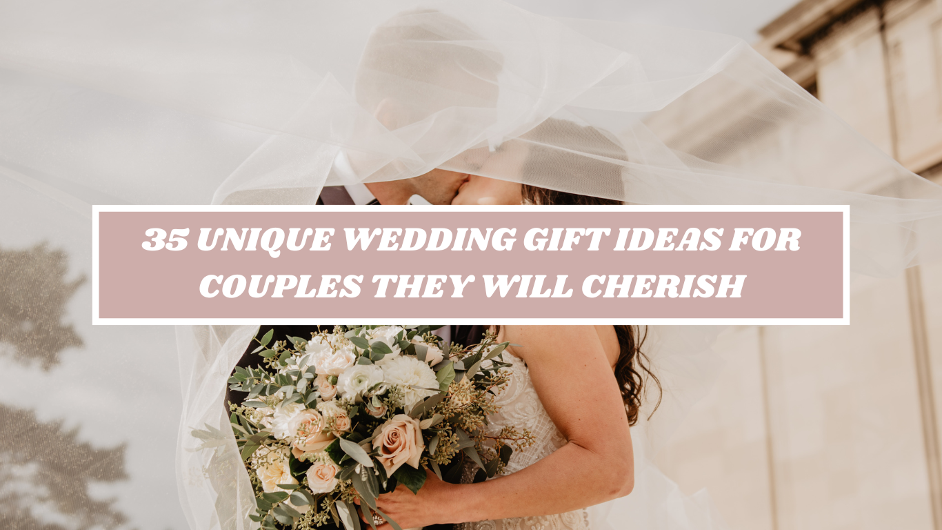 35 Unique Wedding Gift Ideas For Couples They Will Cherish - Giving ...