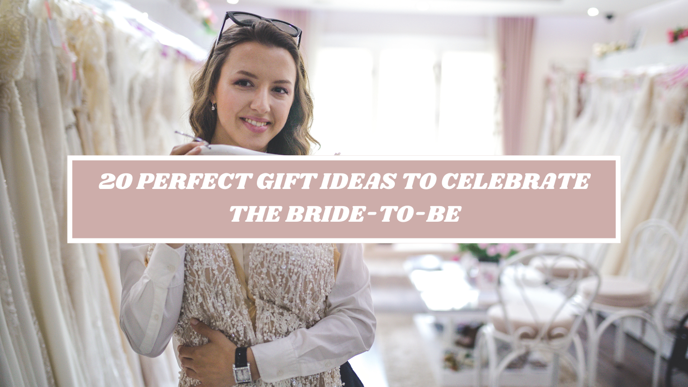20 Perfect Gift Ideas to Celebrate the Bride-to-Be - Giving With Grace