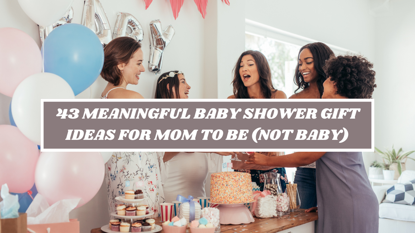 43 Meaningful Baby Shower Gift Ideas for Mom To Be (Not Baby) - Giving ...