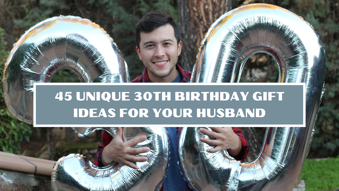 45 Unique 30th Birthday Gift Ideas for Your Husband - Giving With Grace